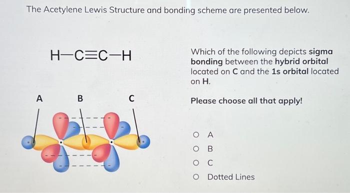 Solved The Acetylene Lewis Structure and bonding scheme are | Chegg.com