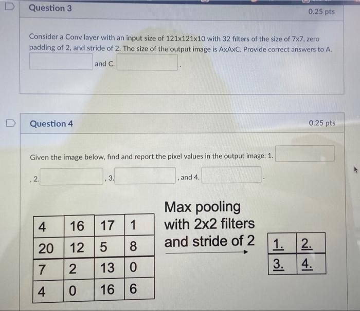 D Question 3 0.25 pts Consider a Conv layer with an | Chegg.com