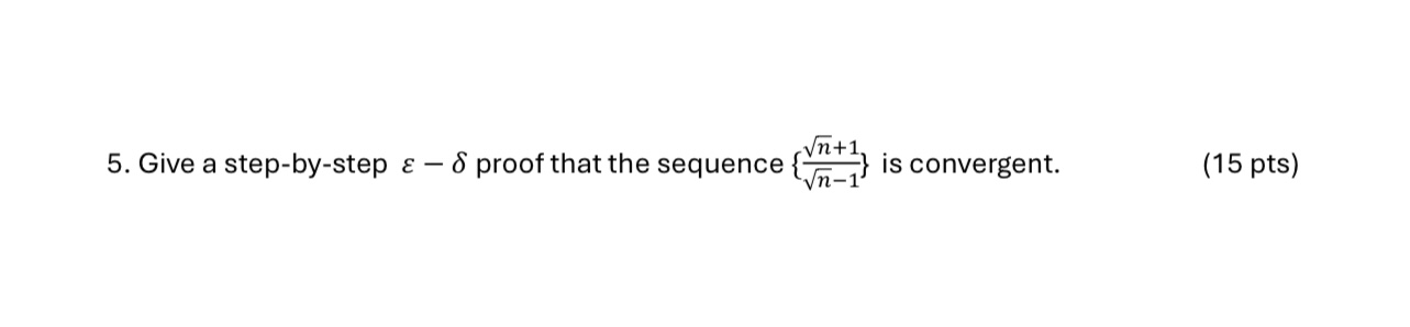 Solved Give a step-by-step ε-δ ﻿proof that the sequence | Chegg.com