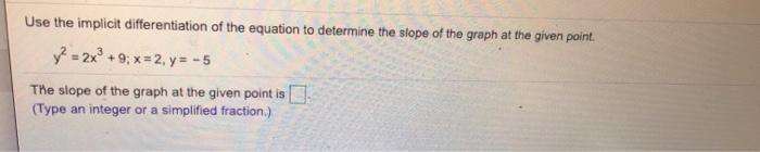 Solved Use the implicit differentiation of the equation to | Chegg.com