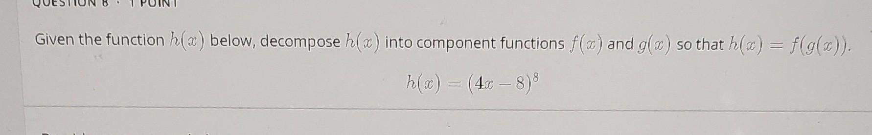 Solved Given the function h(x) below, decompose h(x) into | Chegg.com