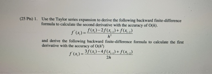 Solved 25 Pts 1 Use The Taylor Series Expansion To Derive