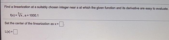 Solved Find a linearization at a suitably chosen integer | Chegg.com