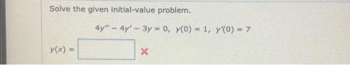 Solved Solve the given initial-value problem. | Chegg.com