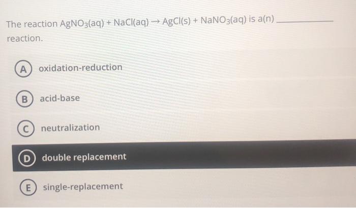 Solved The reaction AgNO3(aq) + NaCl(aq) → AgCl(s) + | Chegg.com