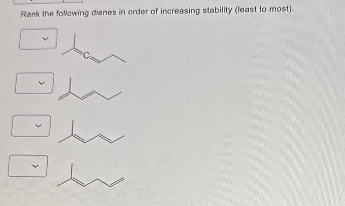 Solved Rank the following dienes in order of increasing | Chegg.com