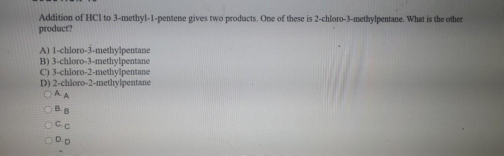 Solved Addition of HCl to 3-methyl-1-pentene gives two | Chegg.com