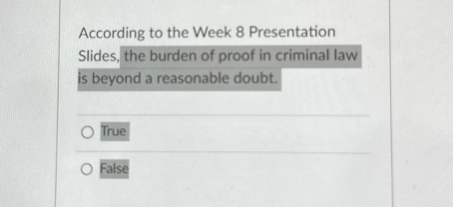 Solved the burden of proof in criminal law is beyond a | Chegg.com