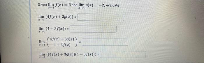 Solved Given Limx→4f X 6 And Limx→4g X −2 Evaluate
