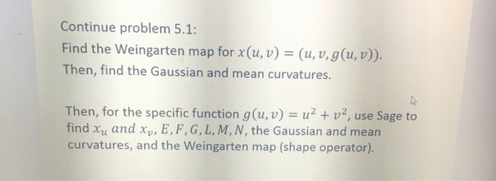 Solved Continue problem 5.1: Find the Weingarten map for | Chegg.com
