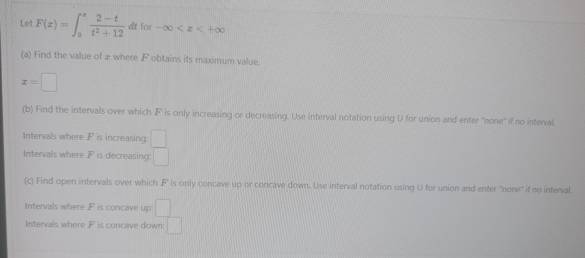 Solved Let F(x)=∫0xt2+122−tdt for −∞ | Chegg.com