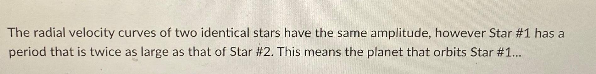 Solved The radial velocity curves of two identical stars | Chegg.com