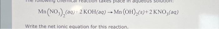 Solved place aqueous Mn (NO3)₂(aq) + 2 KOH(aq) →Mn | Chegg.com
