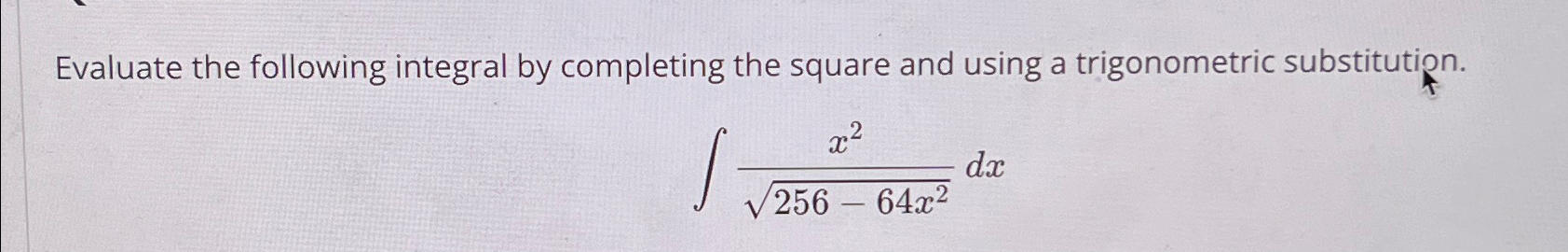 Solved Evaluate the following integral by completing the | Chegg.com