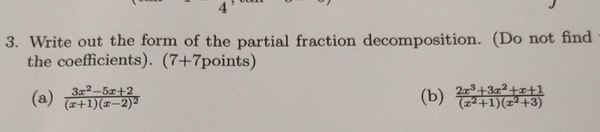 Solved 3. Write out the form of the partial fraction | Chegg.com