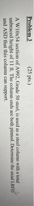 Solved Problem 3 (25 pts.) A W10x54 section of A992, Grade | Chegg.com
