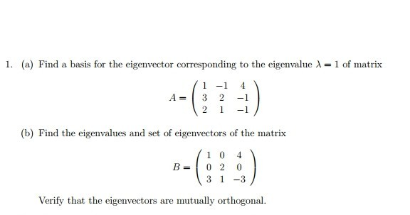 Solved 1. (a) Find a basis for the eigenvector corresponding | Chegg.com