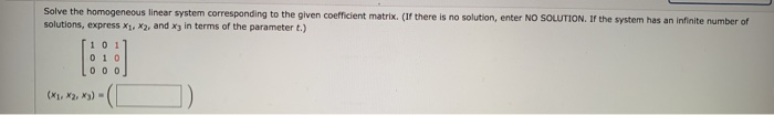 Solved Solve the homogeneous linear system corresponding to | Chegg.com