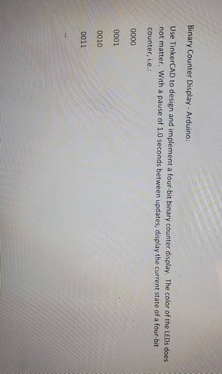 Binary Counter Display - Arduino: Use TinkerCAD to | Chegg.com