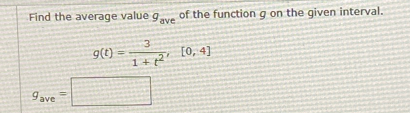 Solved Find the average value gave ﻿of the function g ﻿on | Chegg.com