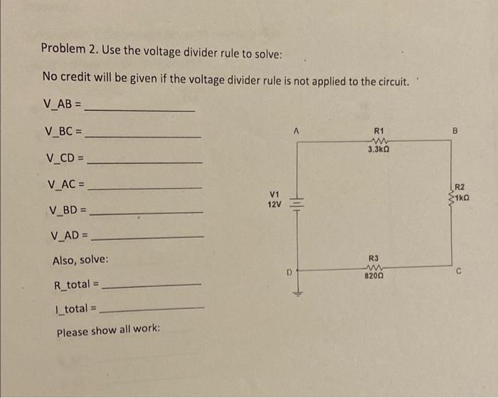 Solved Problem 1. Using the voltage divider rule solve for | Chegg.com