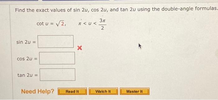 Solved Find the exact values of sin 2u, cos 2u, and tan 2u | Chegg.com