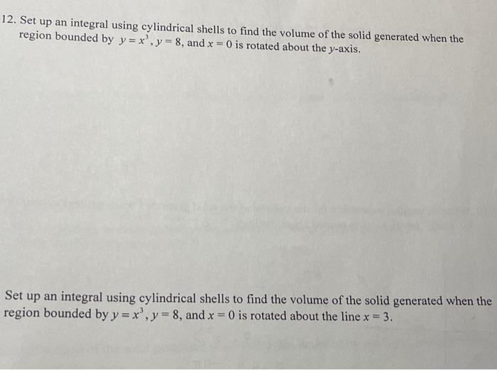 Solved 12. Set up an integral using cylindrical shells to | Chegg.com