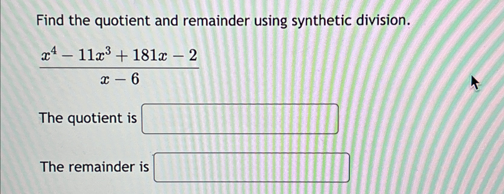 Solved Find the quotient and remainder using synthetic | Chegg.com