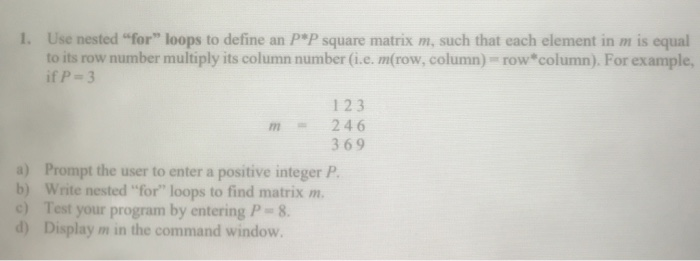Solved 1. Use nested "for" loops to define an P*P square | Chegg.com