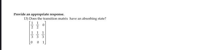 Solved Provide an appropriate response. 13) Does the | Chegg.com