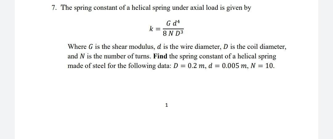 Solved 7. The spring constant of a helical spring under | Chegg.com