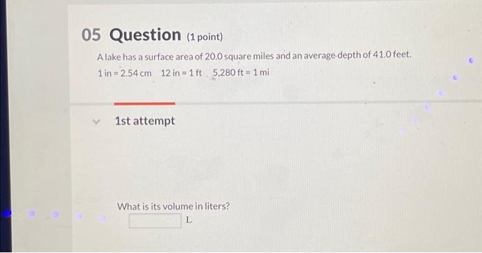 Solved 05 Question (1 point) A lake has a surface area of | Chegg.com