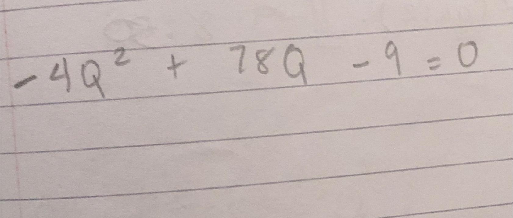 Solved -4Q2+78Q-9=0 | Chegg.com
