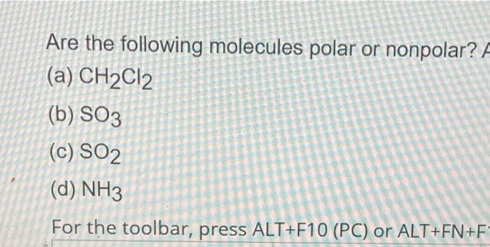 Solved Are the following molecules polar or nonpolar? (a) | Chegg.com