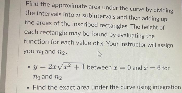 Solved Find the approximate area under the curve by dividing | Chegg.com