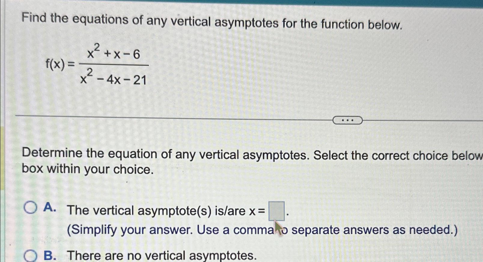 Solved Find the equations of any vertical asymptotes for the | Chegg.com