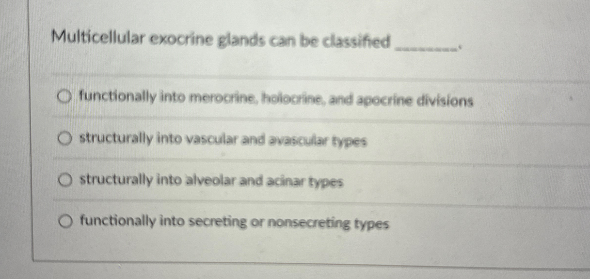 Solved Multicellular exocrine glands can be classified | Chegg.com