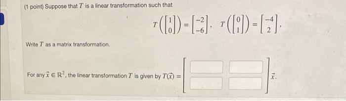 Solved (1 point) Suppose that T is a linear transformation | Chegg.com