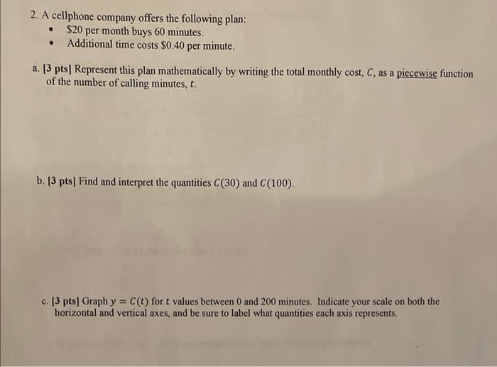 Solved 2. A cellphone company offers the following plan: - | Chegg.com