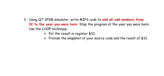 Solved 3. Using QT SPIM simulator, write MIPS code to add | Chegg.com Solved 3. Using QT SPIM simulator, write MIPS code to add | Chegg.com
