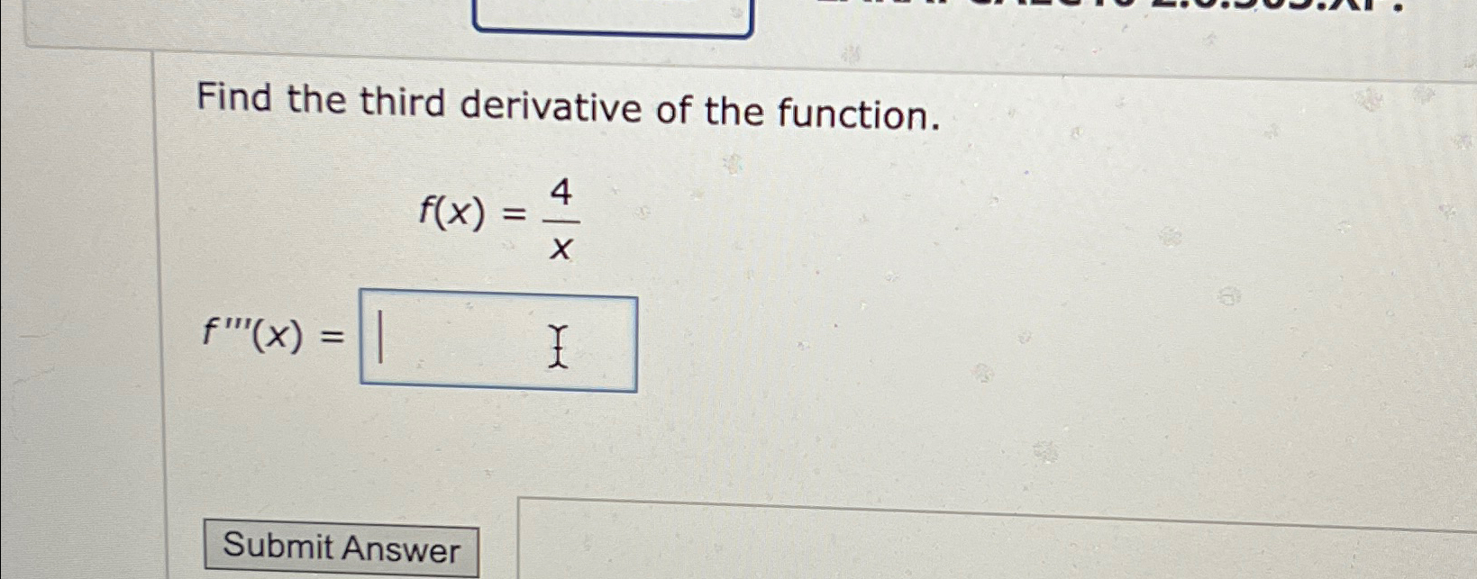 Solved Find the third derivative of the | Chegg.com