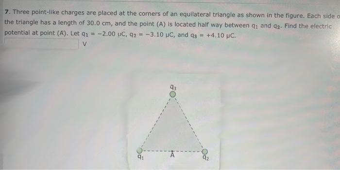 Solved 7. Three point-like charges are placed at the corners | Chegg.com