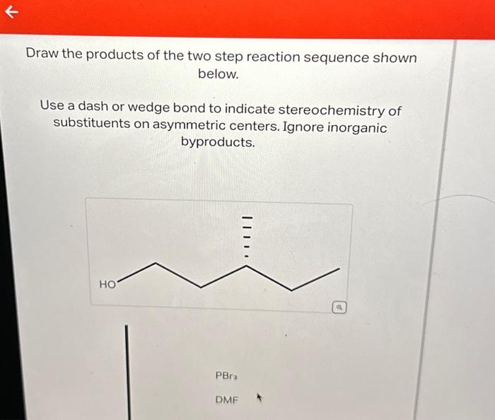 Solved Draw the products of the two step reaction sequence | Chegg.com