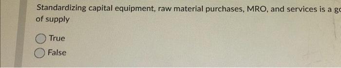 Solved Standardizing capital equipment, raw material | Chegg.com