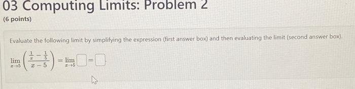 Solved 03 Computing Limits: Problem 2 (6 points) Evaluate | Chegg.com