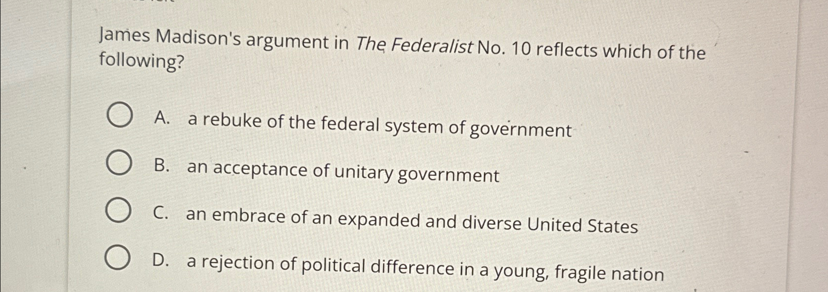 Solved James Madison's argument in The Federalist No. 10 | Chegg.com