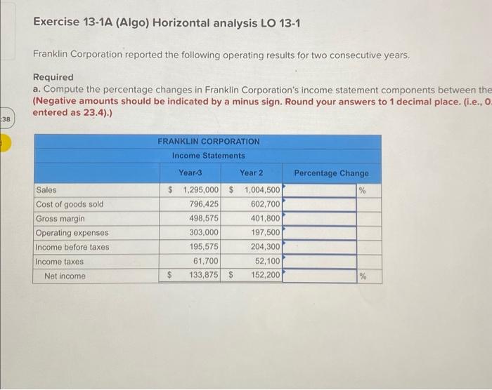 Solved Exercise 13-1A (Algo) Horizontal analysis LO 13-1 | Chegg.com Solved Exercise 13-1A (Algo) Horizontal analysis LO 13-1 | Chegg.com