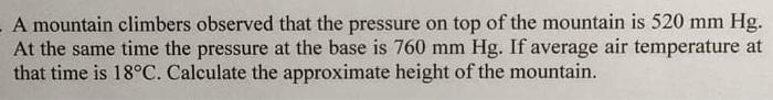 Solved A mountain climbers observed that the pressure on top | Chegg.com