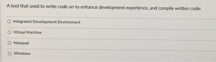 Solved A tool that used to write code on to enhance | Chegg.com