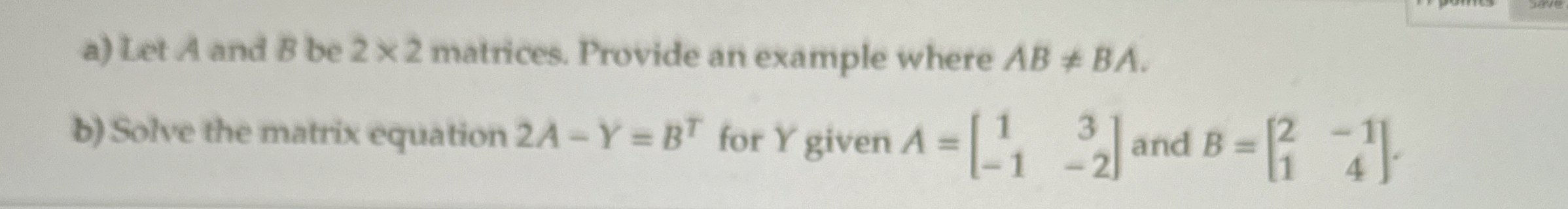 Solved a) ﻿Let A and B ﻿be 2×2 ﻿matrices. Provide an example | Chegg.com